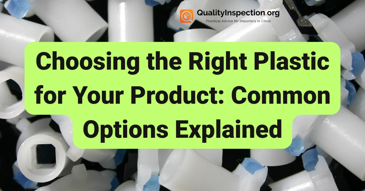 Choosing the Right Plastic for Your Product: Common Options Explained ...