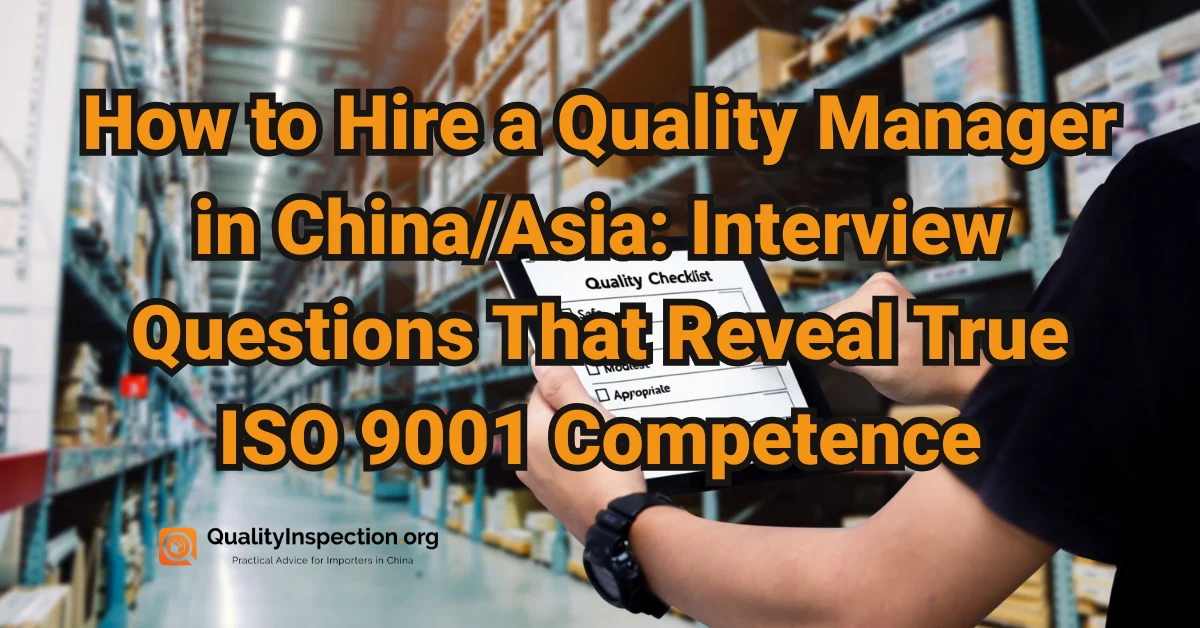 How to Hire a Quality Manager in China/Asia: Interview Questions That ...